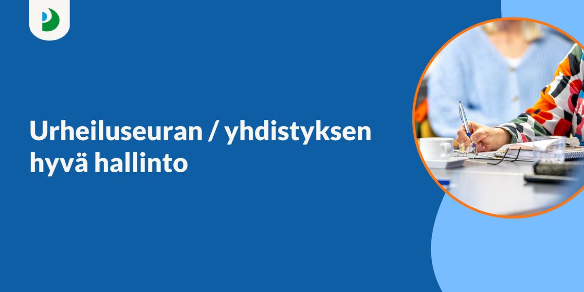 Urheiluseuran / yhdistyksen hyvä hallinto - Päijät-Hämeen Liikunta ja Urheilu ry